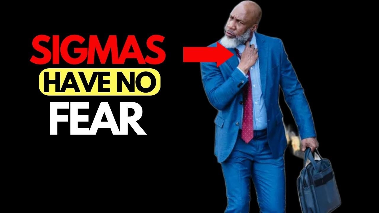 7 "Scary" Things Sigma Males Are Not Afraid Of That Everyone Else Is ...