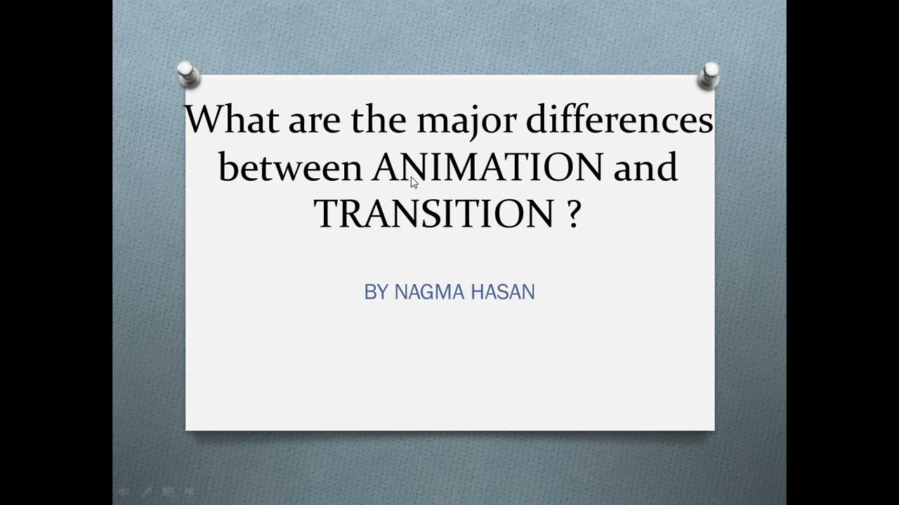 What Are The Differences Between Animation And Transition Effects What Are The Differences Between Animation And Transition Effects