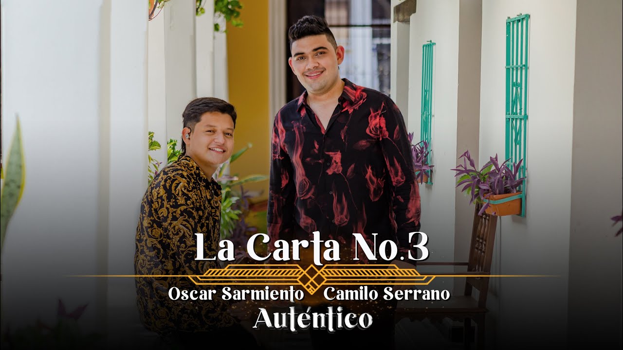 La Carta No.3 - Oscar Sarmiento & Camilo Serrano (Cover) Auténtico - YouTube Music