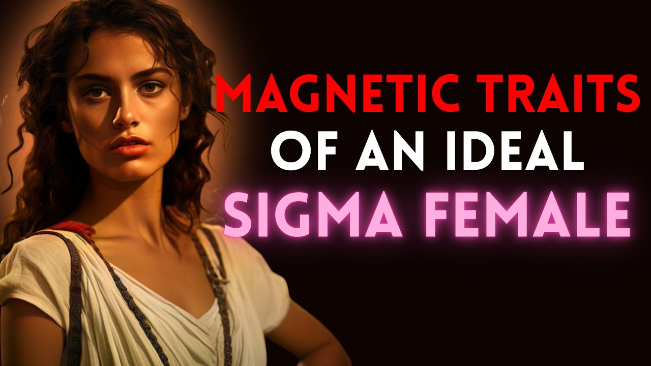 8 Magnetic Traits of A Sigma Woman - YouTube