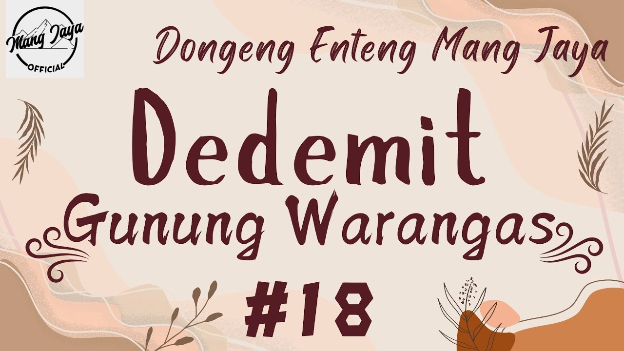 DEDEMIT GUNUNG WARANGAS 18, Dongeng Enteng Mang Jaya, Carita Sunda ...