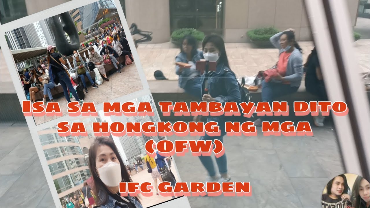 Ifc Garden tambayan ng OFW's sa HongKong ||CharlynTV - YouTube