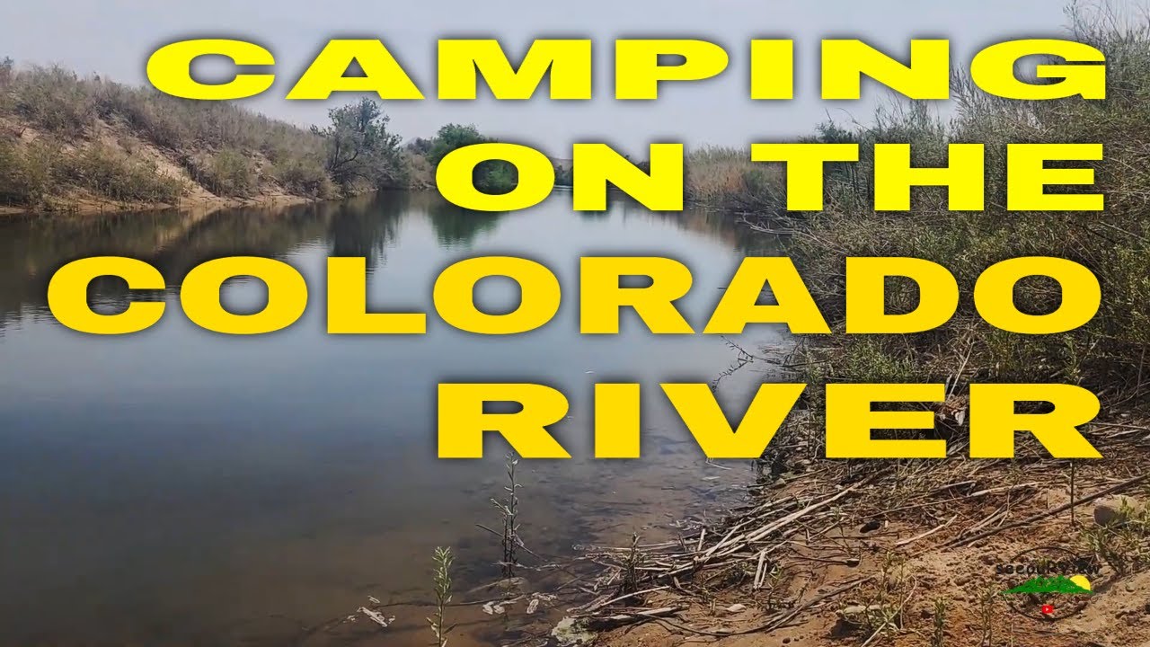 Camping On The Colorado River - YouTube