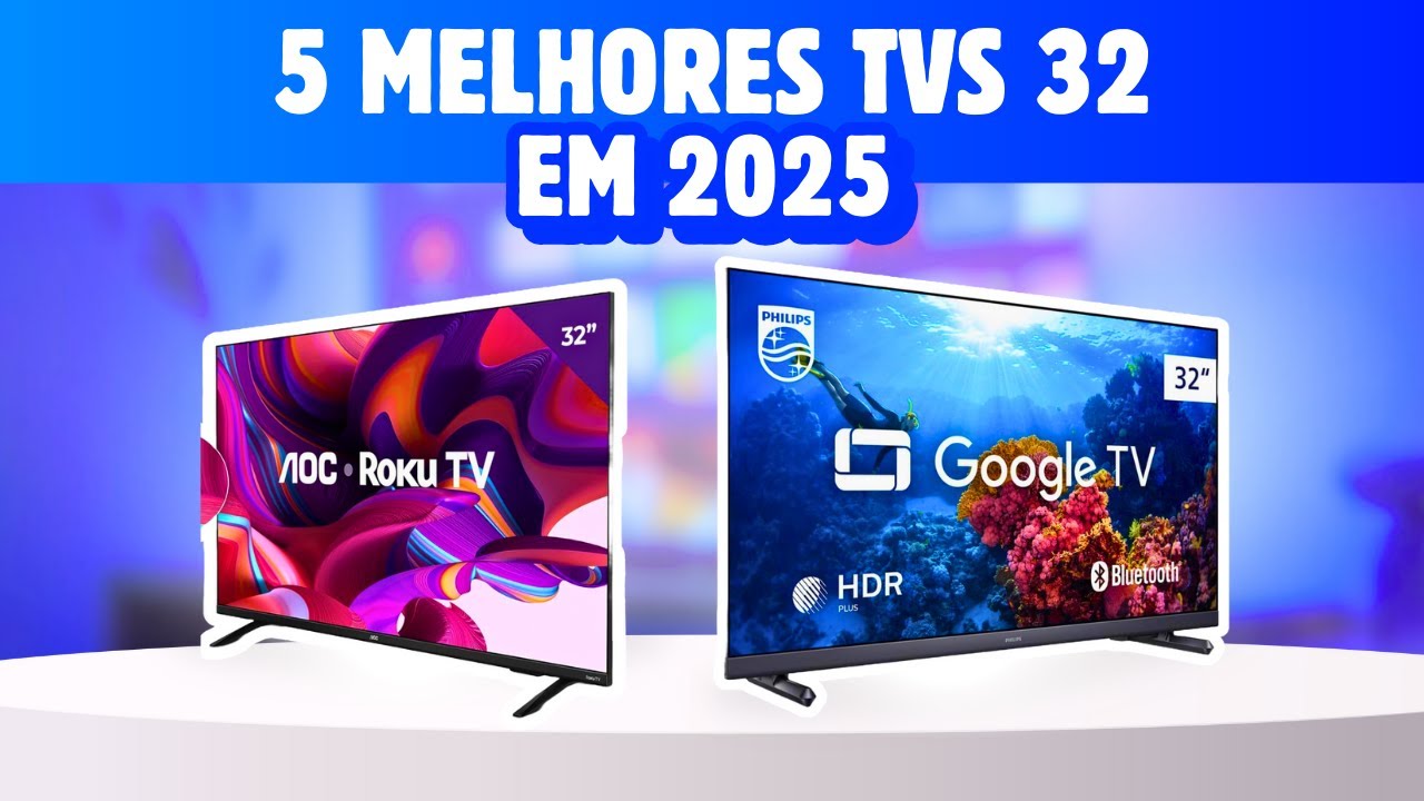 Top 5 Melhores Smart TVs 32 Polegadas em 2025 📺 - YouTube