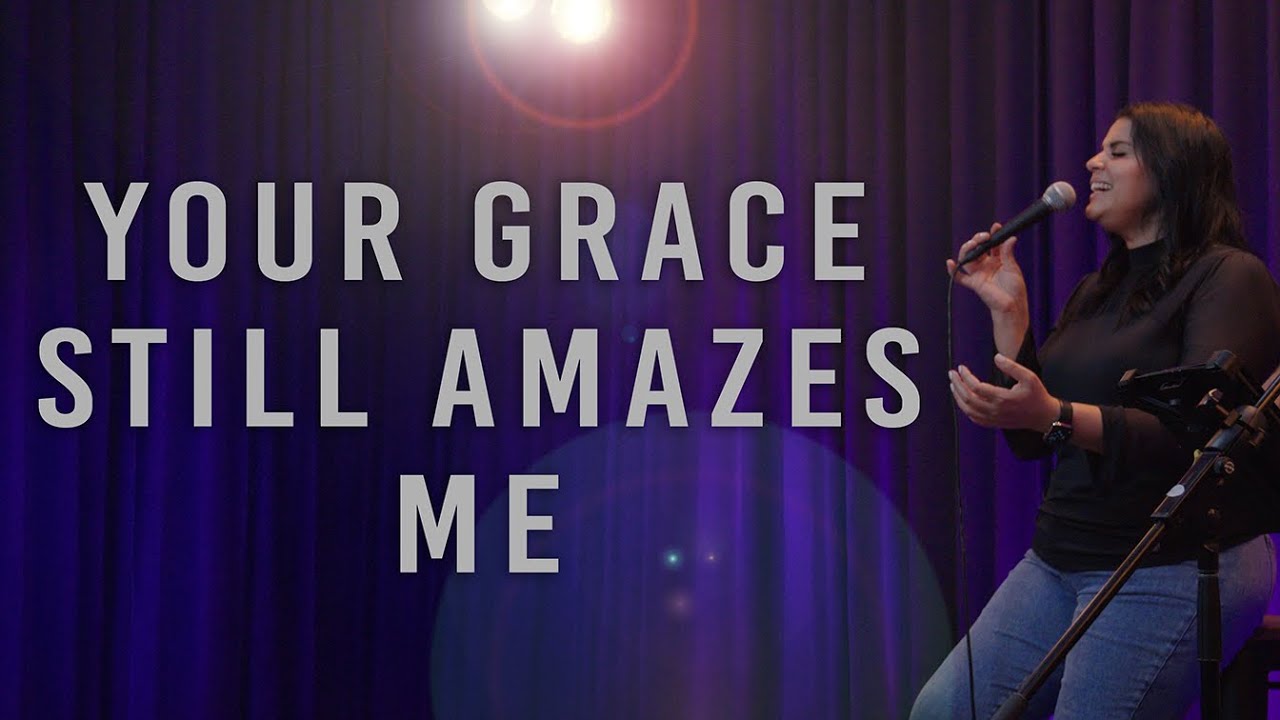 Your Grace Still Amazes Me - YouTube