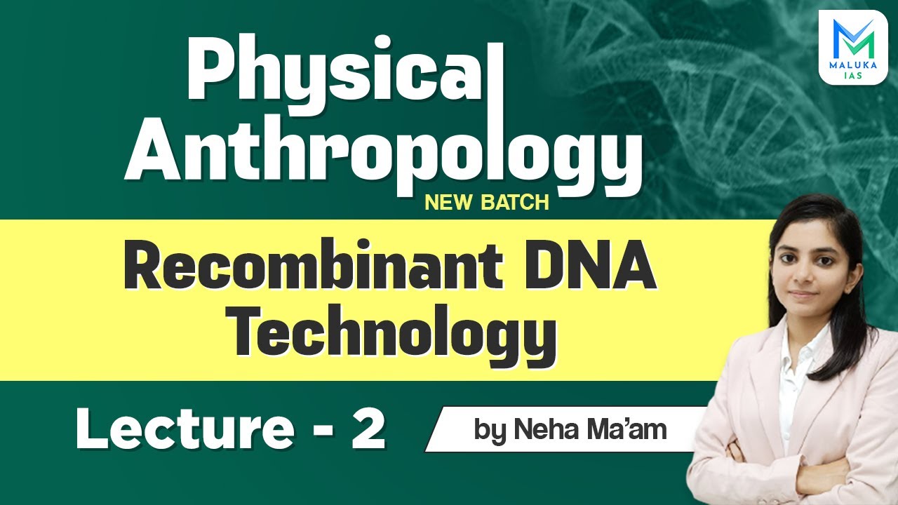 Physical Anthropology | Recombinant DNA Technology | Lecture - 2 ...