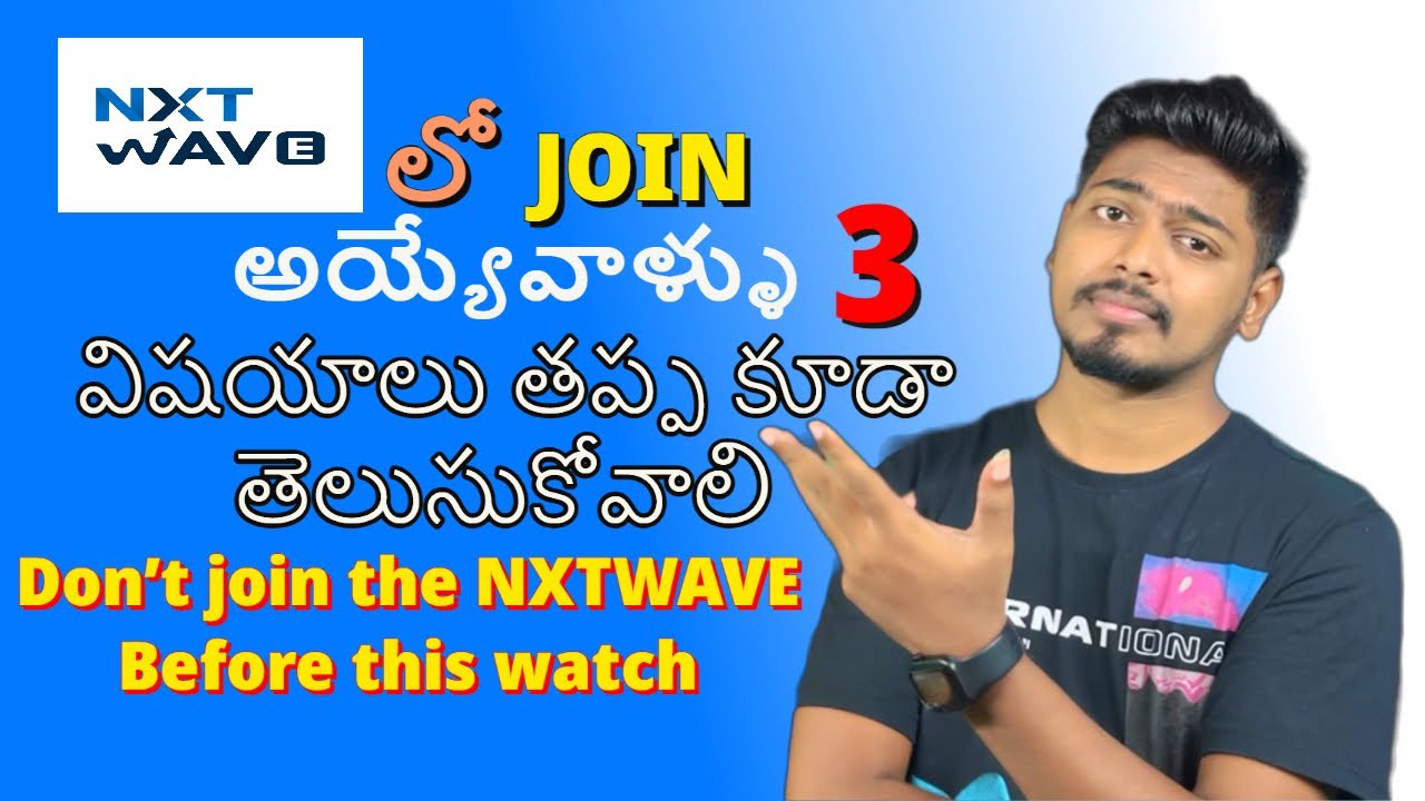 3 IMPORTANT POINTS ABOUT NXTWAVE 2023 IN TELUGU - YouTube