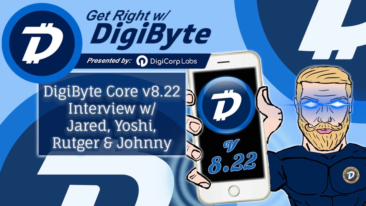 🔵DigiByte v8.22 release: benefits & future plans w/ Jared, Rutger ...