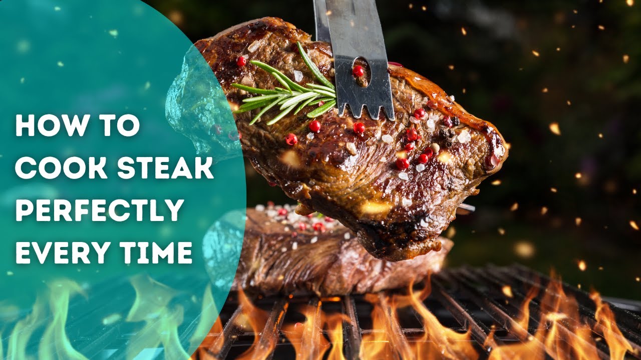 How to Cook Steak Perfectly Every Time - YouTube