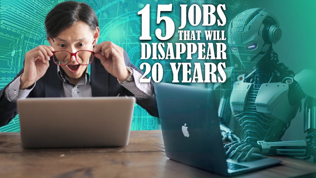 15 Jobs That Will Disappear In The Next 20 Years Due To AI - YouTube