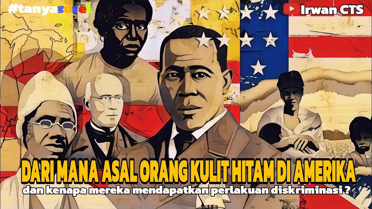 SEJARAH MEMILUKAN ORANG KULIT HITAM DI AMERIKA - YouTube