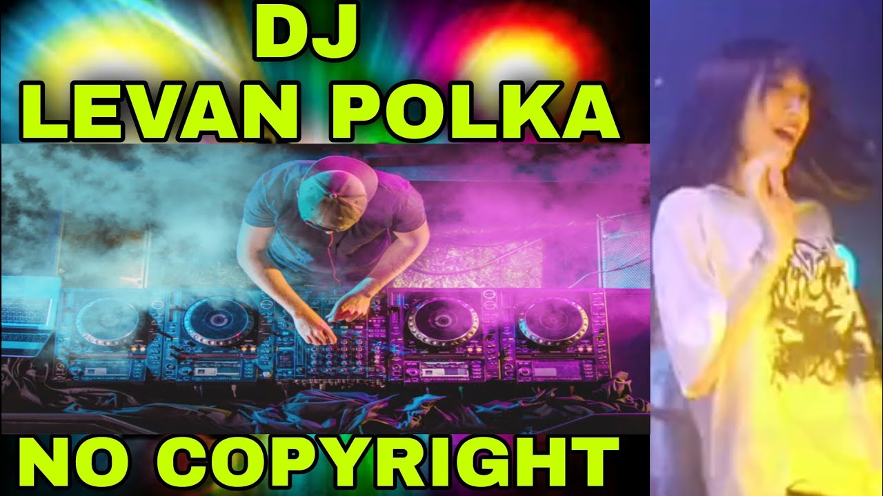 DJ VIRAL TIKTOK Levan polka | dj no copyright - YouTube