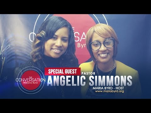 Special Guest Pastor Angelic Simmons - The Conversation with Maria Byrd ...