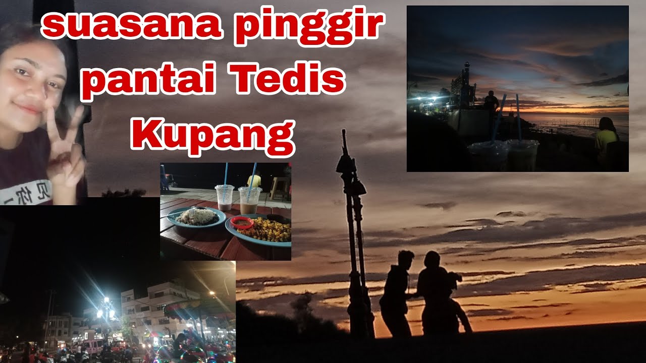 PANTAI TEDIS KUPANG || SUASANA SORE MENJELANG MALAM - YouTube