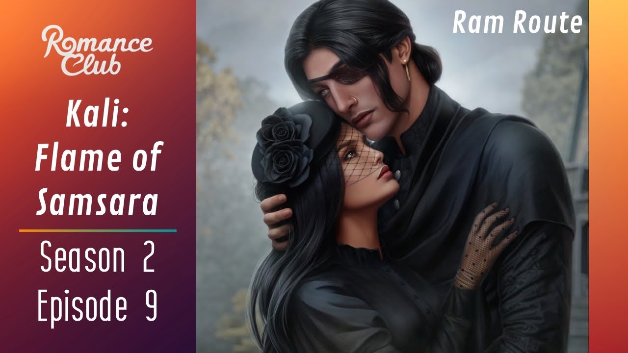 [Ram Doobay] Romance Club - Kali: Flame of Samsara Season 2 Episode 9 ...