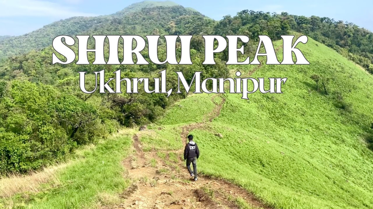 Shirui Peak | Chasing the Traces of Shirui Lily Festival 2025 | Ukhrul ...
