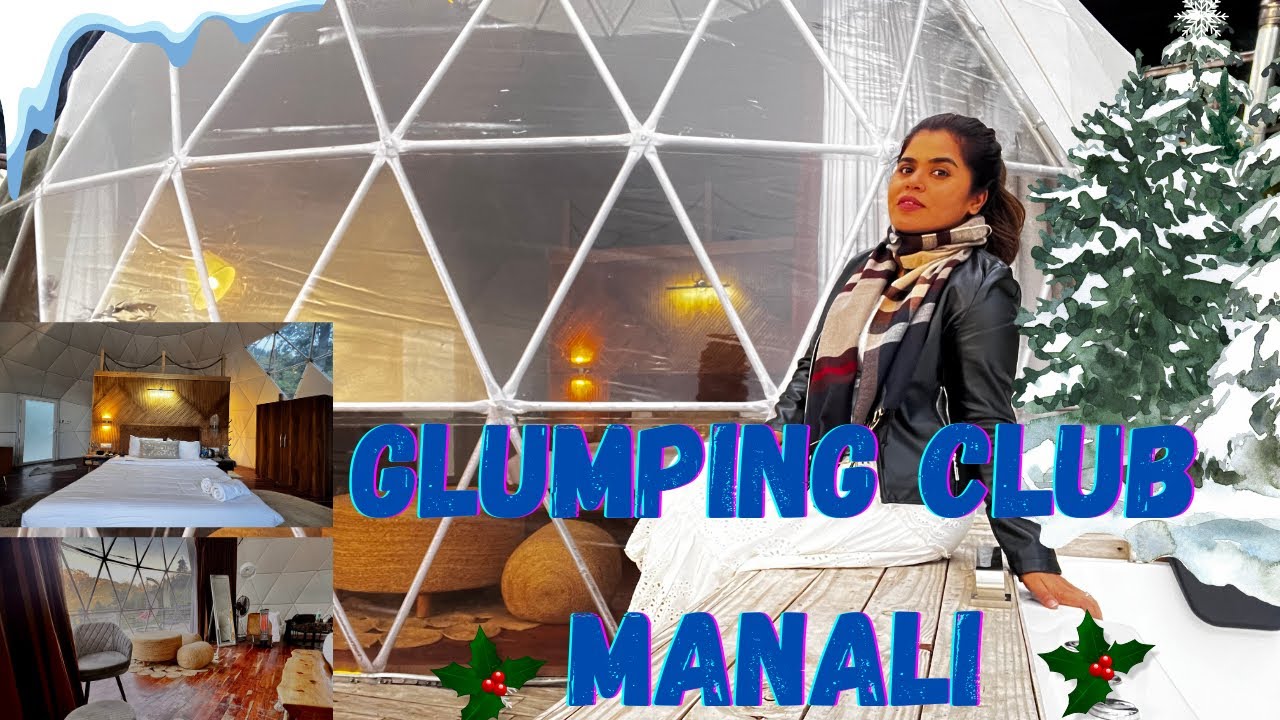 The most Luxurious glamping dome in MANALI 😍 - YouTube