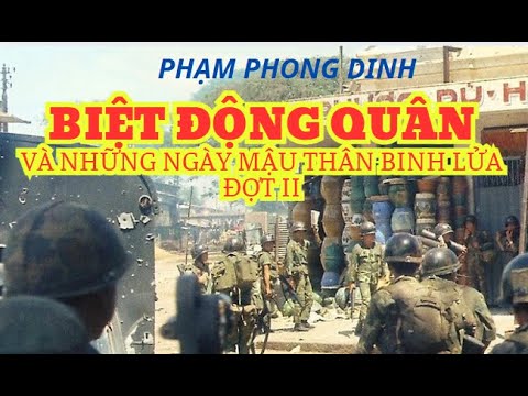 Biệt động quân và những ngày Mậu thân đợt 2 binh lửa - Phạm Phong Dinh - YouTube