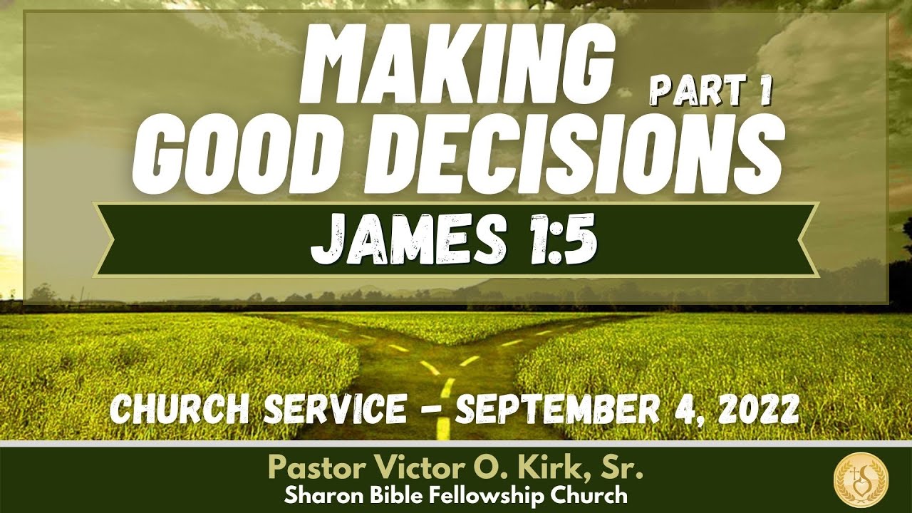 Sharon Bible Fellowship Church - Making Good Decisions - September 4 ...