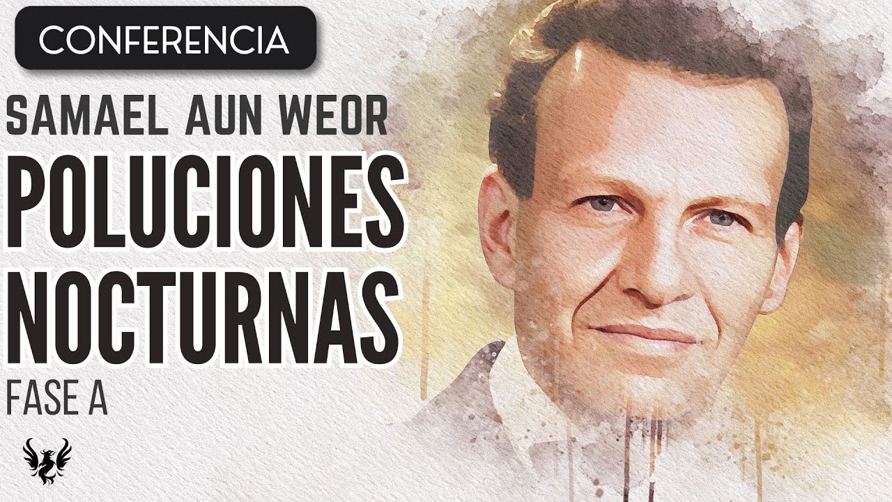 SAMAEL AUN WEOR 🌟 Como Controlar las Poluciones Nocturnas 📚 Conferencia ...