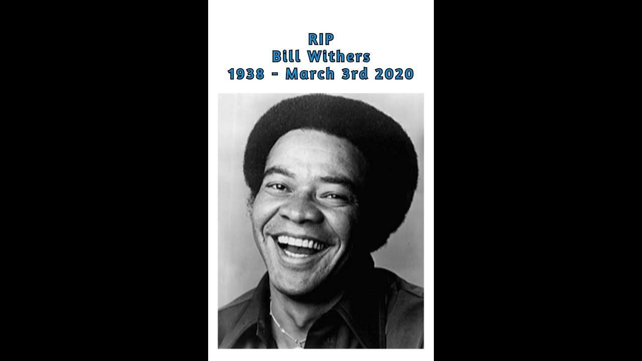 Tribute to Bill Withers 1938 - 2020 RIP - YouTube