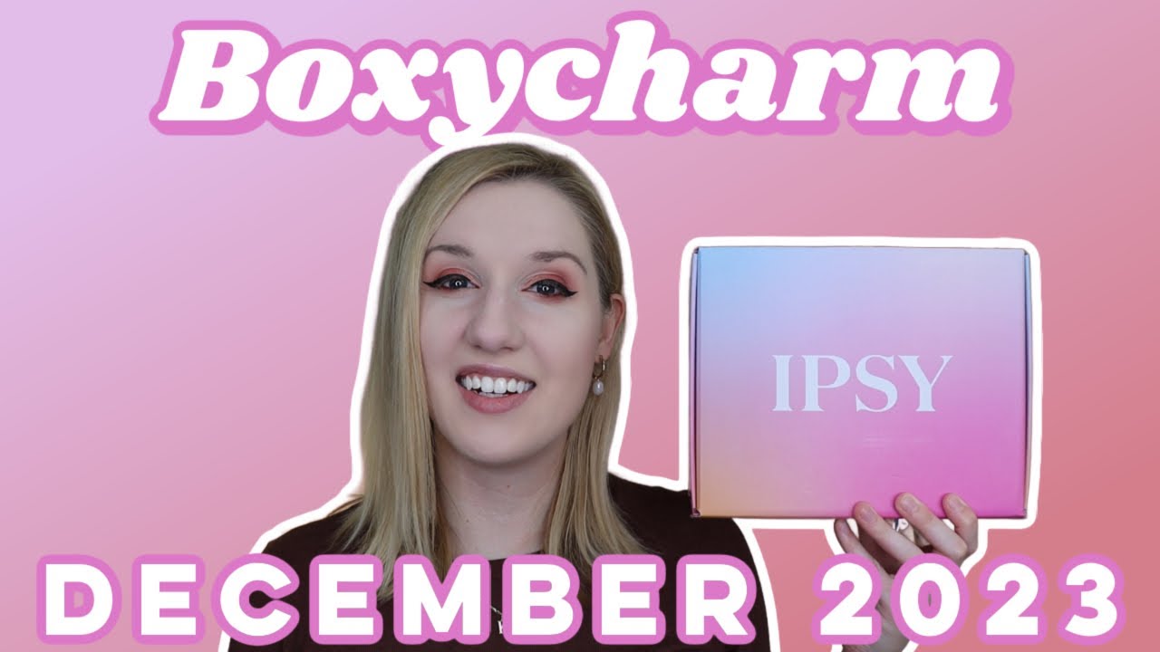 Boxycharm by Ipsy | Unboxing & Try-On | December 2023 - YouTube