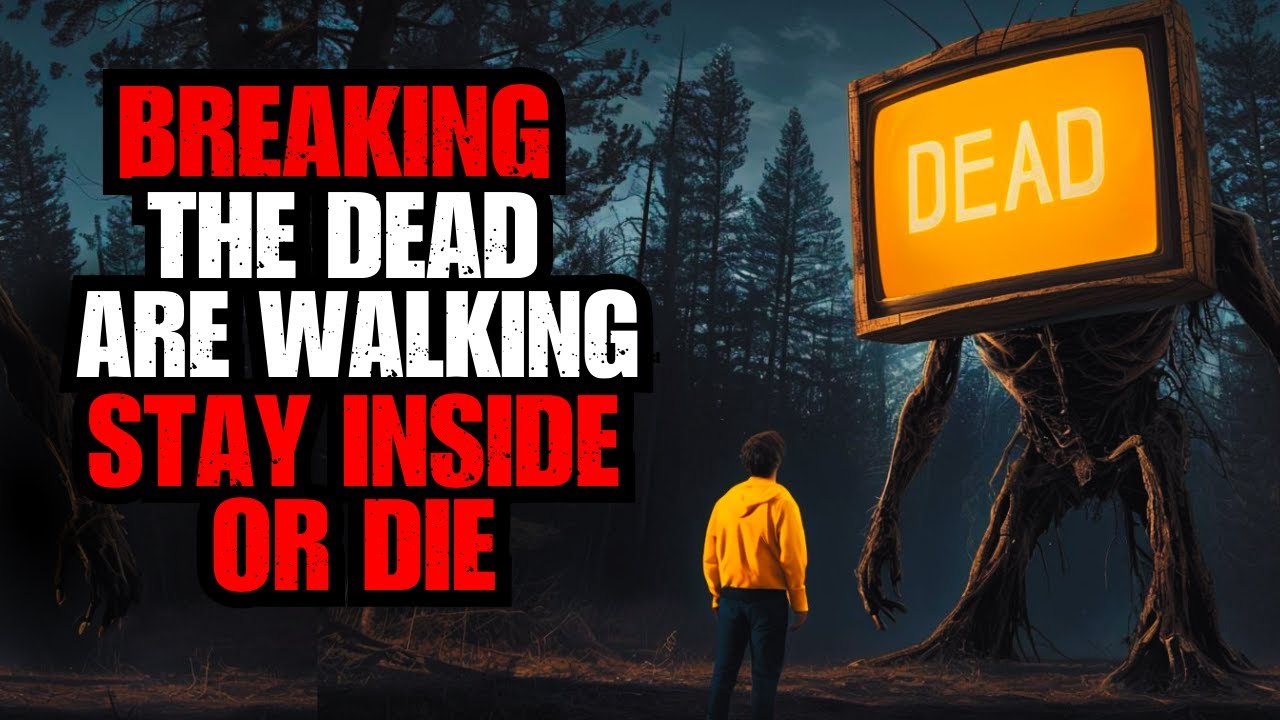 BREAKING: The DEAD Are WALKING—Stay Inside or DIE. Creepypasta Horror ...