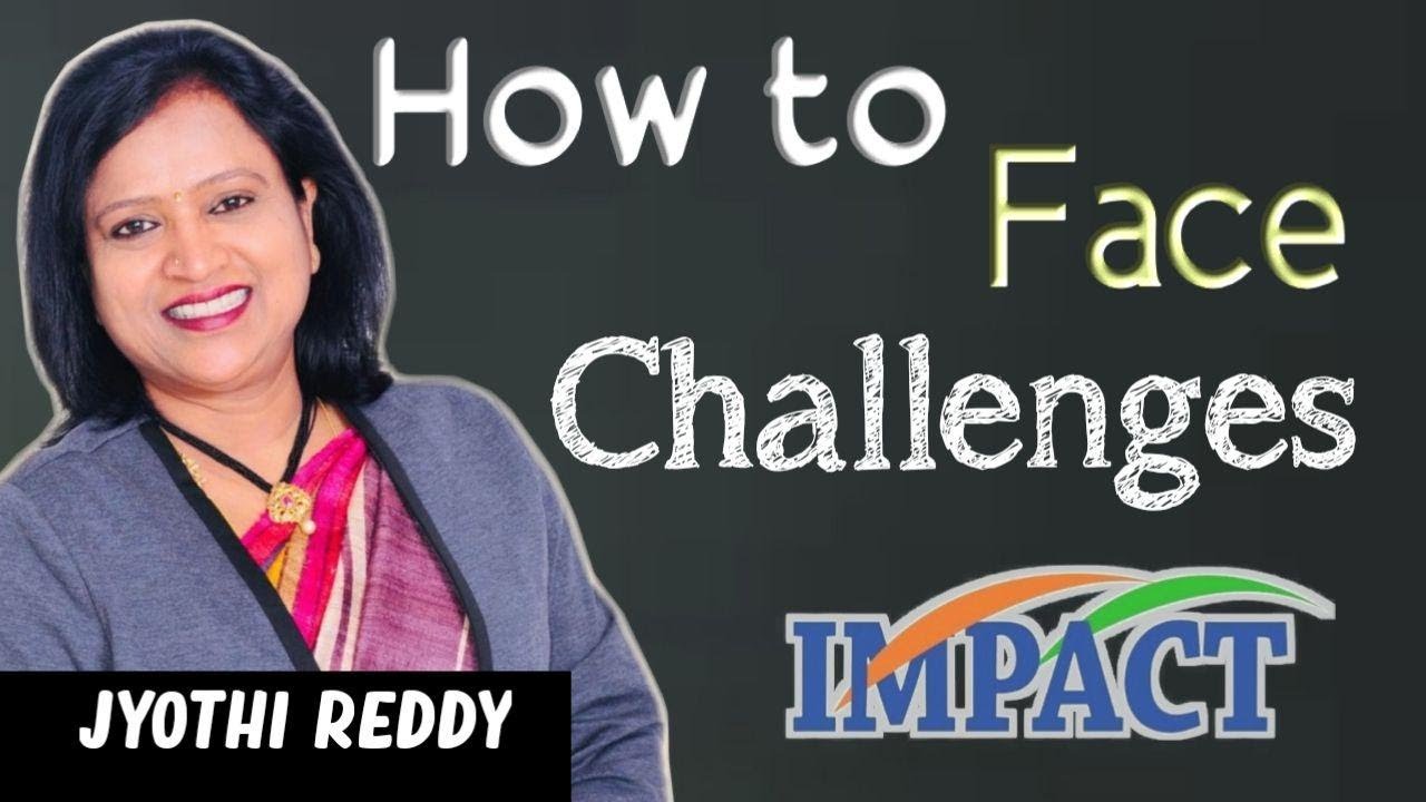 How to Face Challenges | Jyothi Reddy | IMPACT | 2020 - YouTube