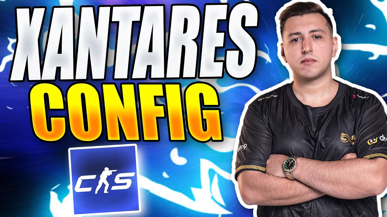 XANTARES CS 2 CONFIG | XANTARES CONFIG GÖSTERİYOR - YouTube