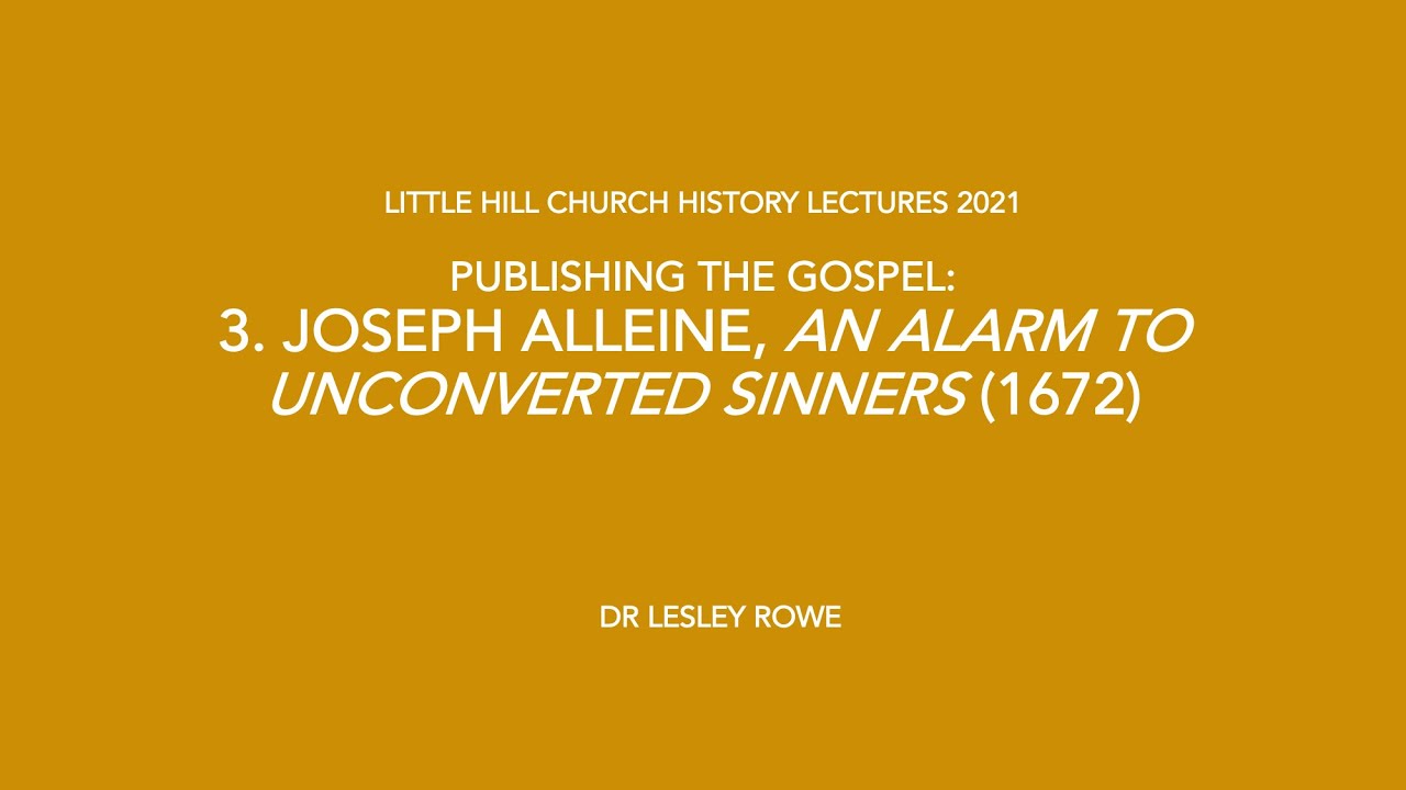 History Lecture - Joseph Alleine: An Alarm to Unconverted Sinners - YouTube