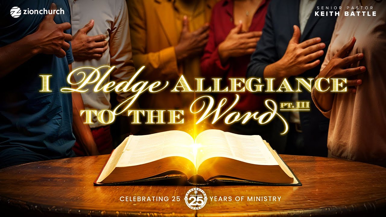 Zion Church | I Pledge Allegiance to the Word Part 3 | Pastor Keith ...