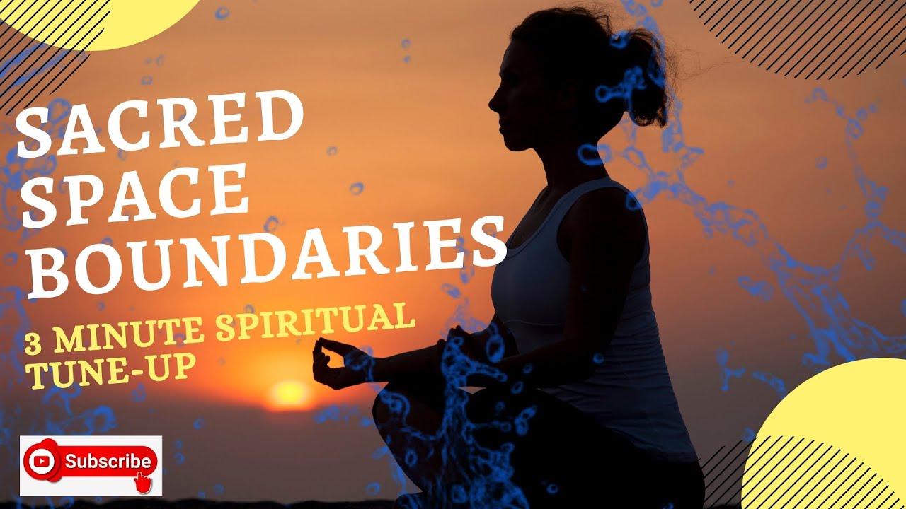 *Sacred Space Boundaries - 3 Minute Spiritual Tune-Up - Deepen the ...