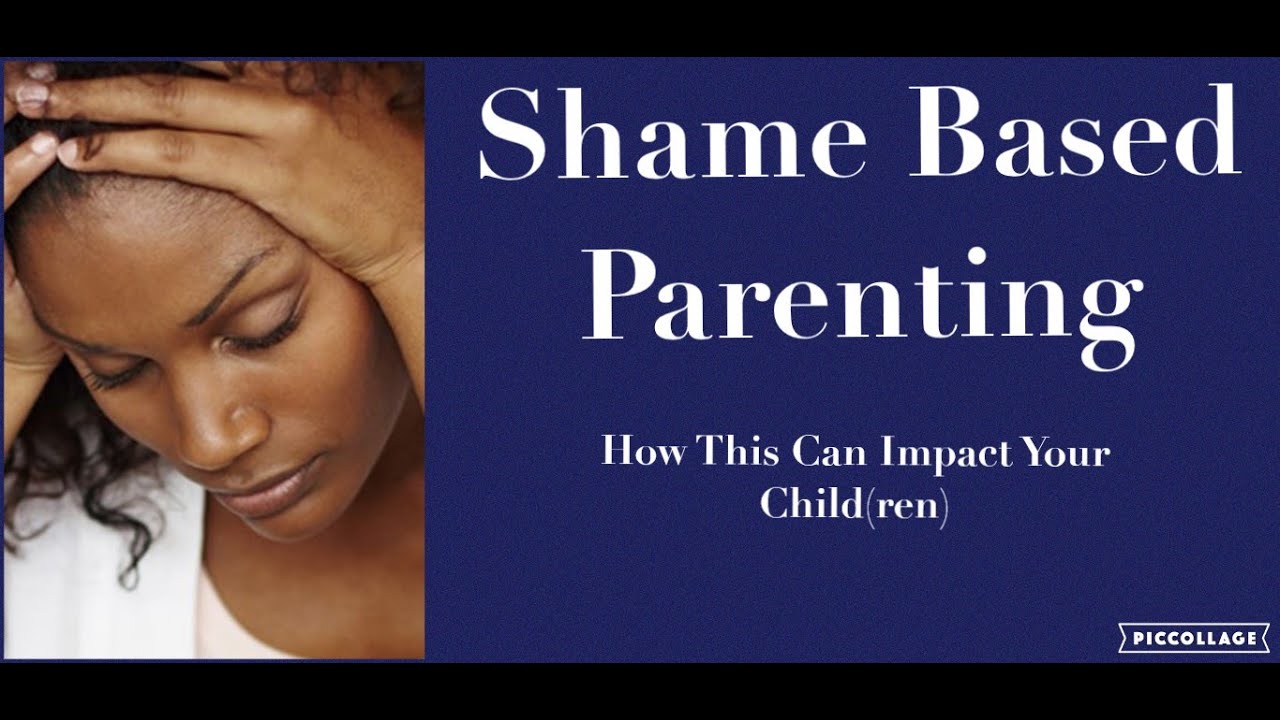 Shame Based Parenting - YouTube