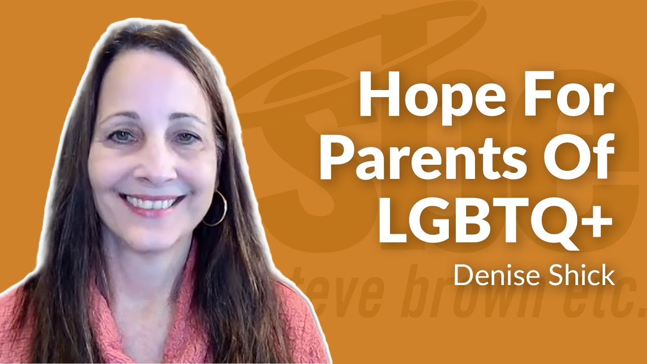 Denise Shick | Hope For Parents Of LGBTQ+ | Steve Brown, Etc. - YouTube
