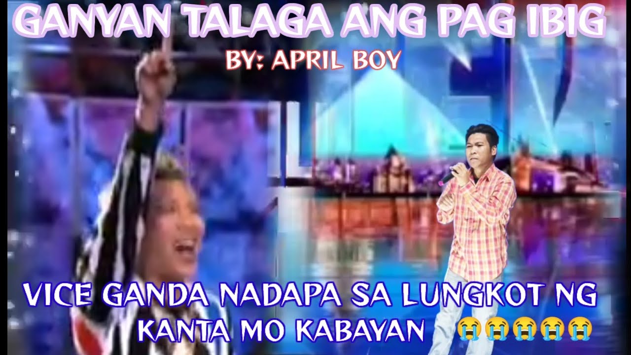 GANYAN TALAGA ANG PAG-IBIG BY: APRIL BOY PILIPINAS GOT TALENT AUDITION ...