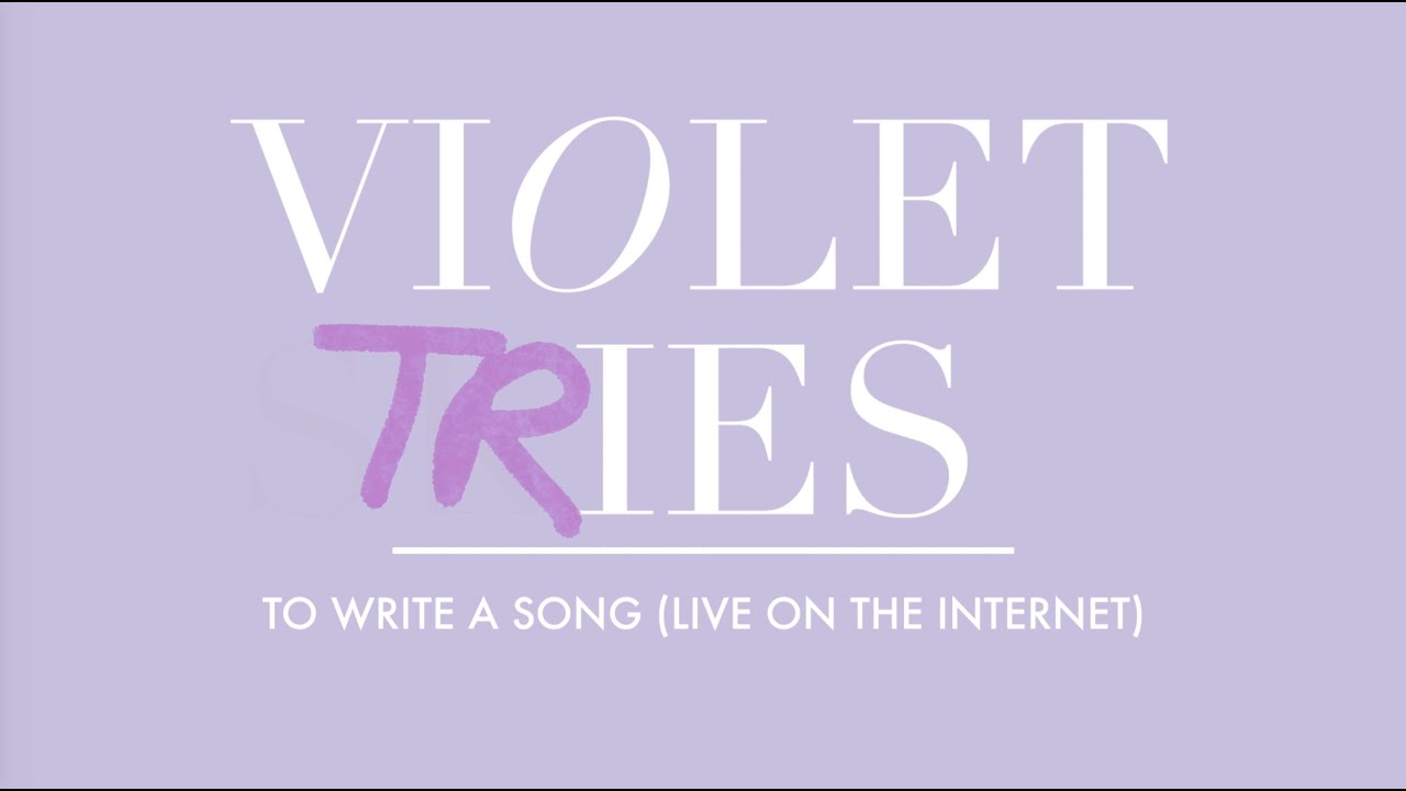 Violet Tries....To Write A Song - EPISODE 3 - YouTube