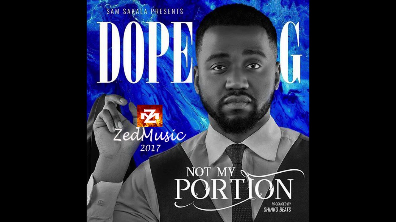 Dope G Not My Portion (Audio) Zambian Music 2017 - YouTube