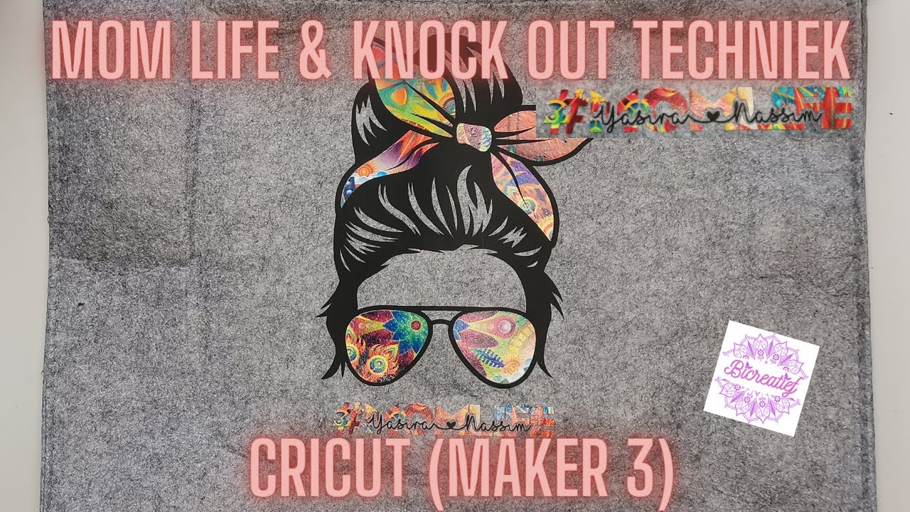 Cricut Maker 3 (NL) | Mom life en Knock - Out techniek | - YouTube