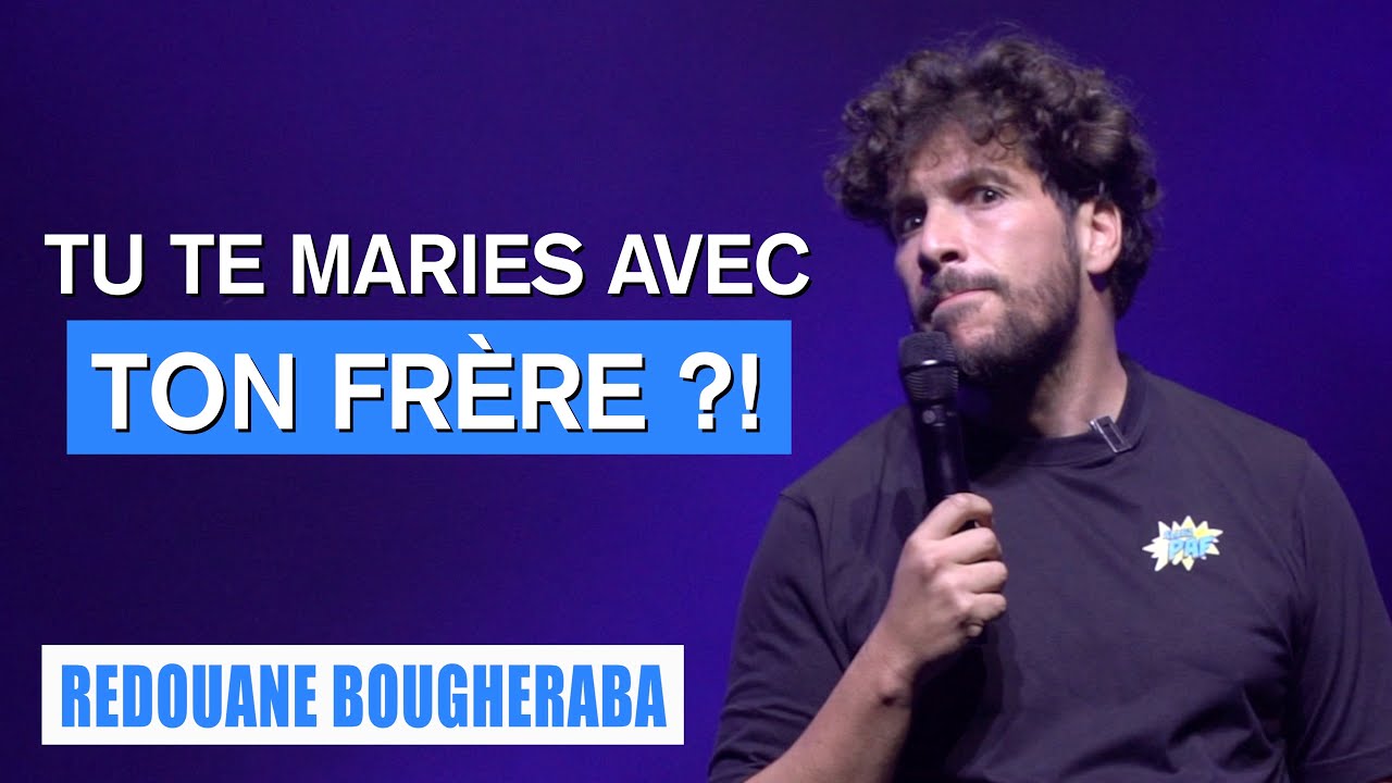 TU TE MARIES AVEC TON FRÈRE ?! - REDOUANE BOUGHERABA - YouTube