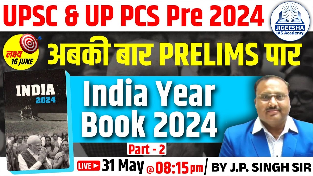 INDIA YEAR BOOK, 2024 | CLASS-2 |UPSC Pre 2024 | By J.P. SINGH SIR #upscprelims2024 - YouTube