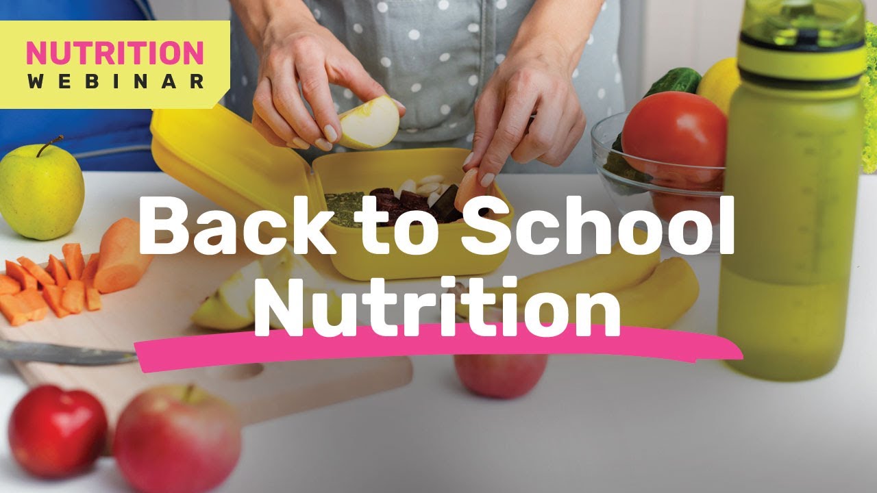 Nutrition Webinar: Back to School Nutrition - YouTube