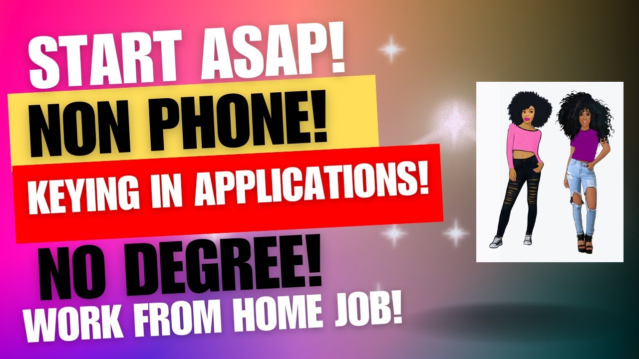 Start Asap! Non Phone! Keying In Applications No Degree Work From Home ...