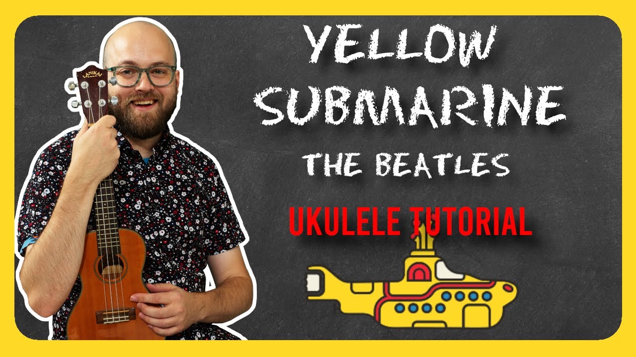 HOW TO PLAY Yellow Submarine by The Beatles Ukulele Lesson for ...