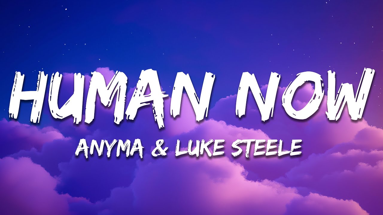 Anyma - Human Now (ft. Luke Steele) (Lyrics) - YouTube
