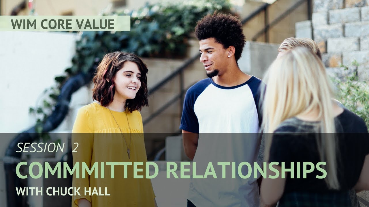 WIM Core Values: Committed Relationships - Part 2 of 3 - YouTube