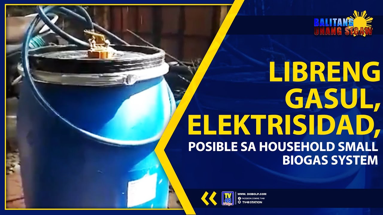LIBRENG GASUL, ELEKTRISIDAD, POSIBLE SA HOUSEHOLD SMALL BIOGAS SYSTEM ...