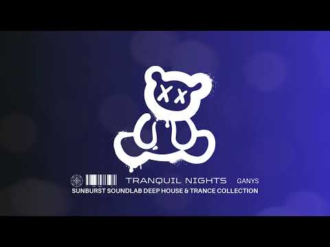 🌙✨ Ganys - Tranquil Nights | Deep House Vibes 🎶