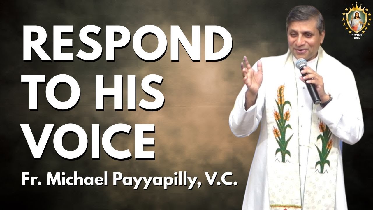 Respond to His Voice - Fr. Michael Payyapilly, VC - YouTube