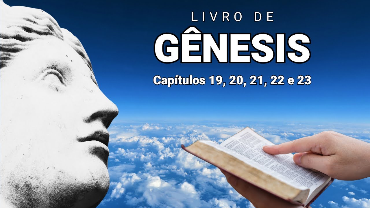 Gênesis Capítulos 19, 20, 21, 22 e 23. - YouTube