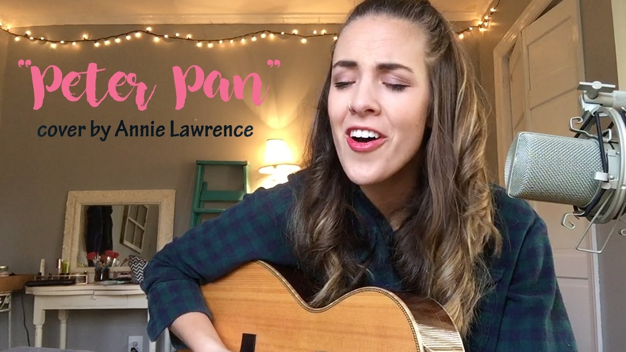 Peter Pan || Kelsea Ballerini cover by Annie Lawrence - YouTube